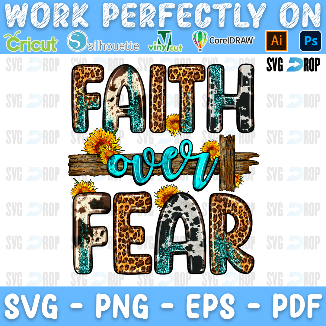 Faith Over Fear PNG | SVG DROP