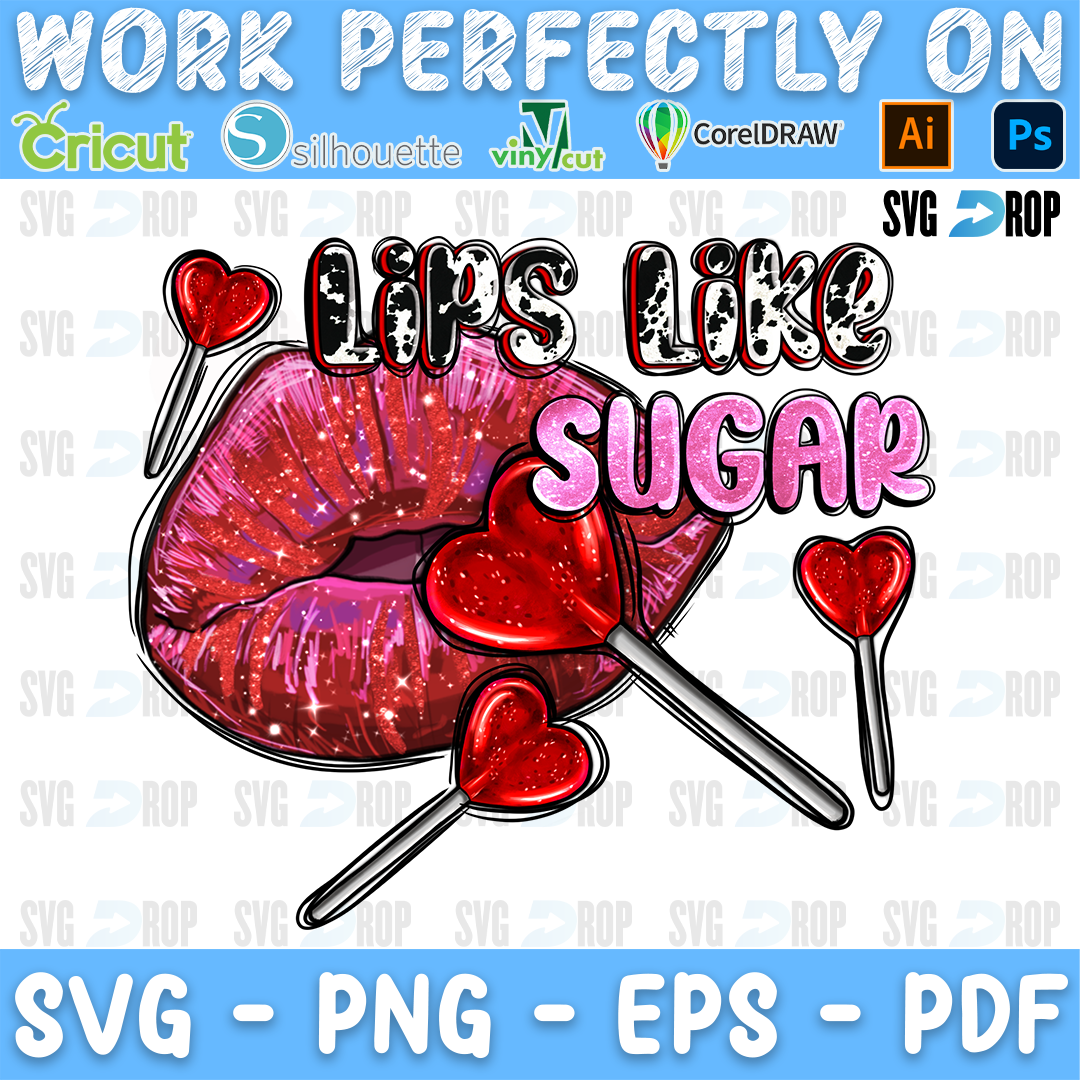 Lips Like Sugar PNG | SVG DROP