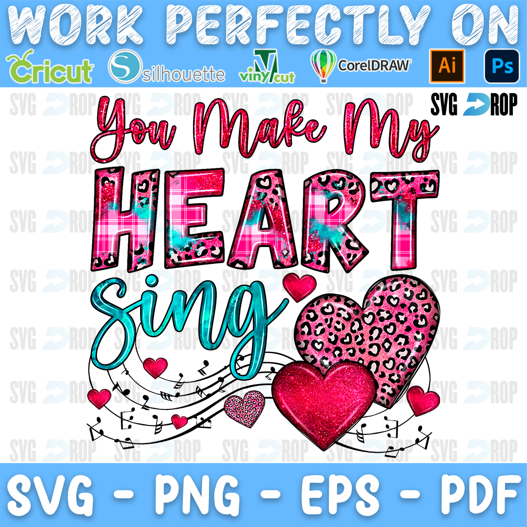 You Make My Heart Sing PNG | SVG DROP