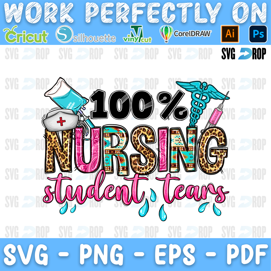 100 Nursing Student Tears PNG | SVG DROP